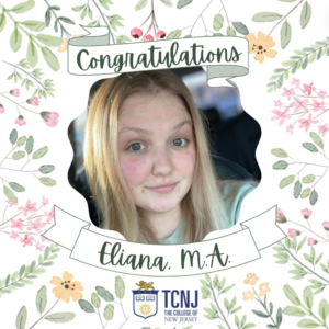 Congratulations to Eliana on her admission to TCNJ’s Master’s in ...
